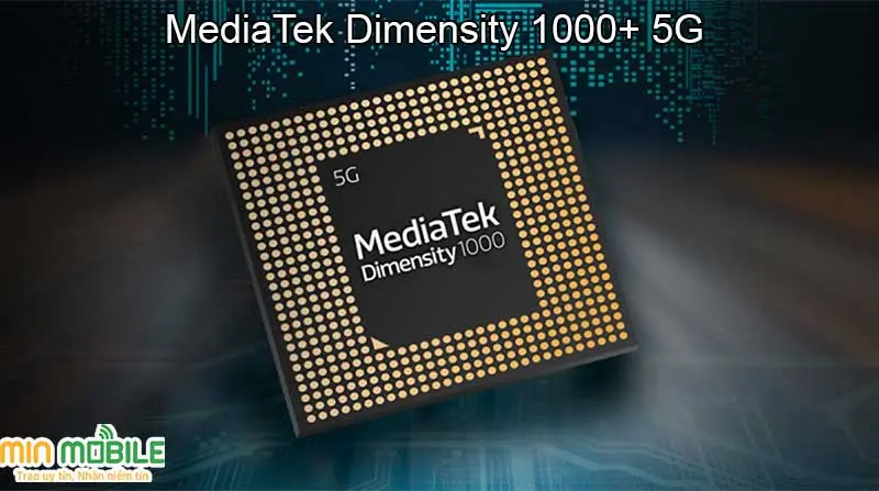 Tìm hiểu về dòng chip Mediatek Dimensity